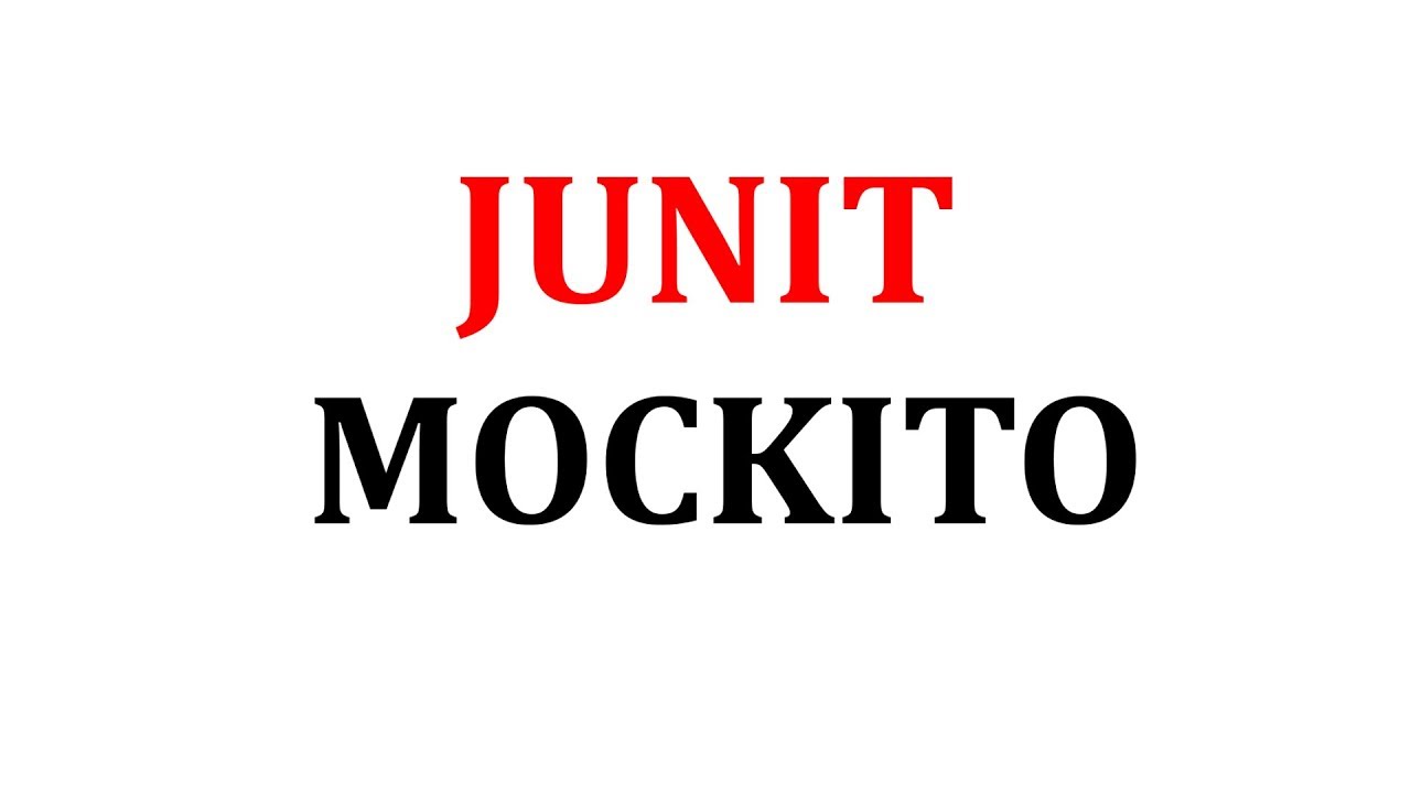 What is JUnit? | Why Mockito?