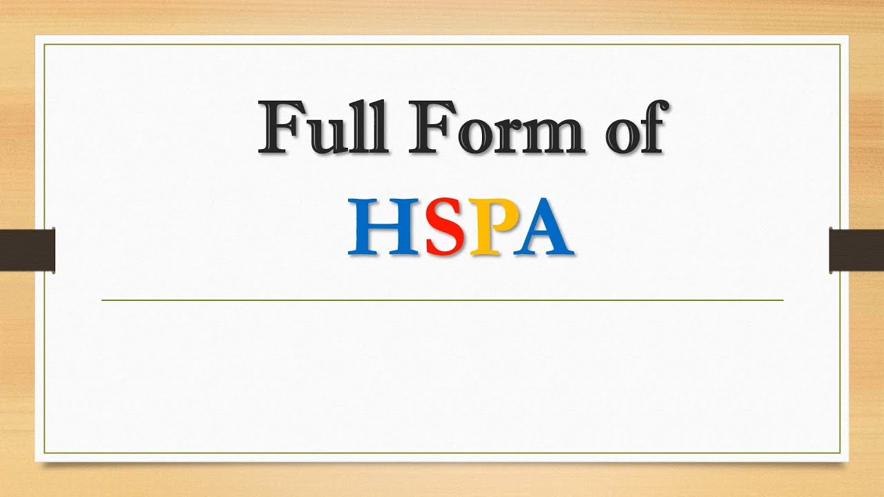 Full Form of HSPA || Did You Know?