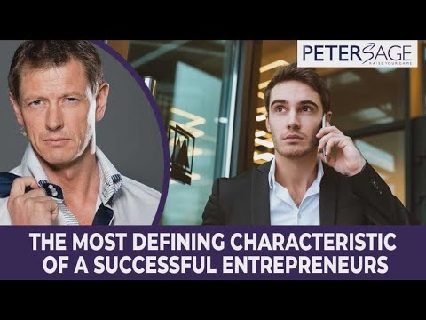 Entrepreneurial Traits: The Most Defining Characteristic of a Successful Entrepreneur - Peter Sage