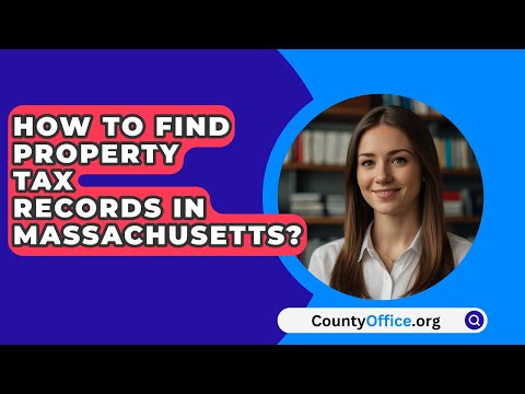 How To Find Property Tax Records In Massachusetts? - CountyOffice.org