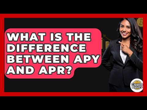 What Is The Difference Between APY And APR? - CryptoBasics360.com