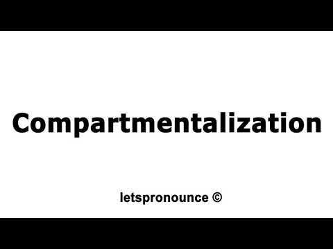 How to Pronounce Compartmentalization