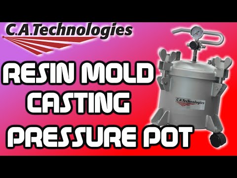 CA Technologies Resin Mold Casting Pressure Pot Overview