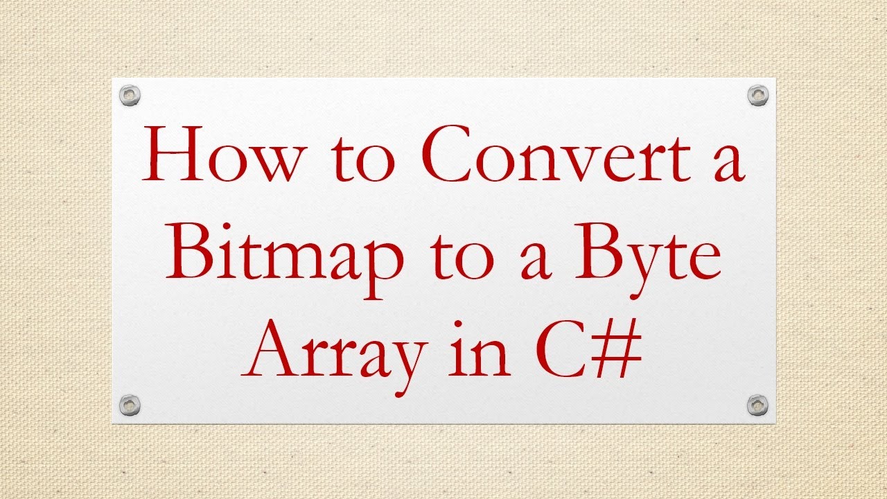 How to Convert a Bitmap to a Byte Array in C#