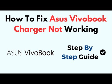 How To Fix Asus Vivobook Charger Not Working