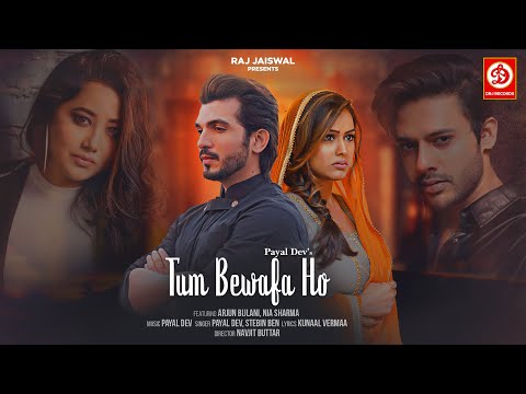 Tum Bewafa Ho (Video) Payal Dev, Stebin Ben, Arjun Bijlani, Nia Sharma, Navjit B, Raj Jaiswal