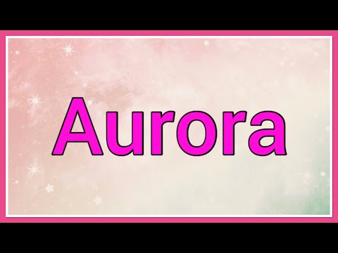 Aurora | Name Origin Meaning Variations