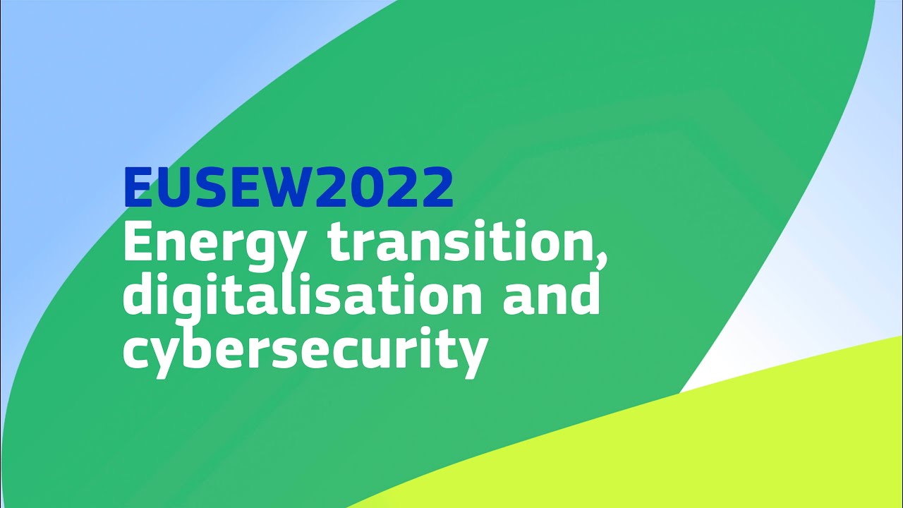 EUSEW2022 | Energy transition, digitalisation and cybersecurity