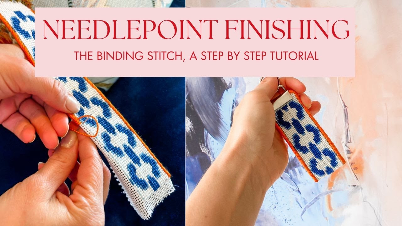 Needlepoint Finishing: The Binding Stitch, A step by step tutorial