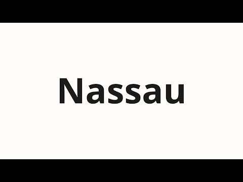 How to pronounce Nassau