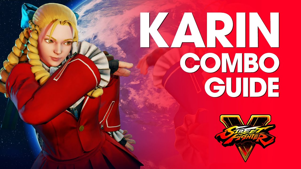 Street Fighter V: KARIN Combo Guide