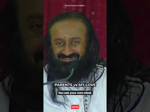 What to Choose... Parents or Love of Your Life...#gurudev #srisriravishankar