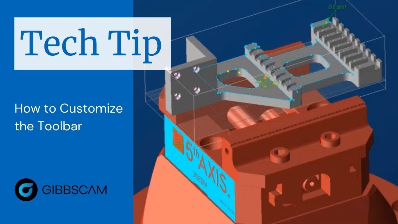 GibbsCAM Tech Tip: How to Customize Toolbars in GibbsCAM