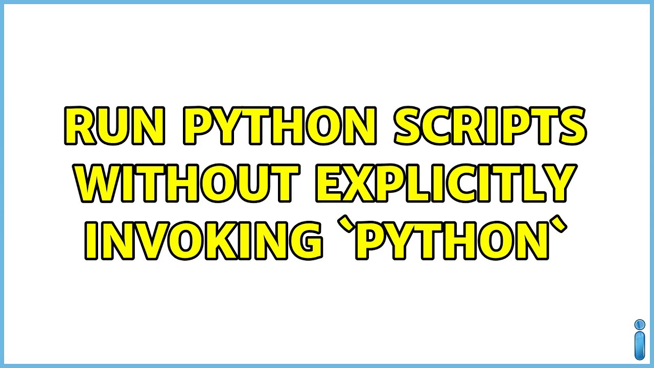 Run Python scripts without explicitly invoking `python` (4 Solutions!!)