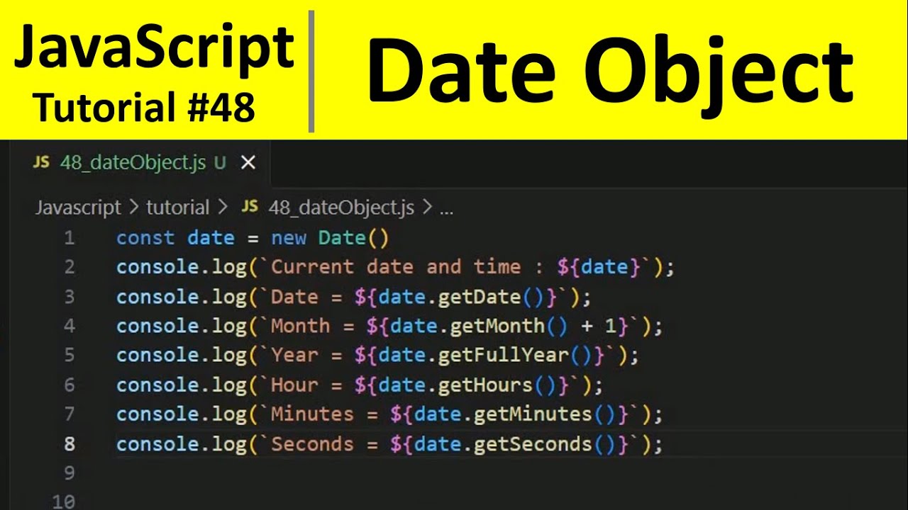 JavaScript Tutorial 48 - Date Object in JavaScript | Programming For Beginners