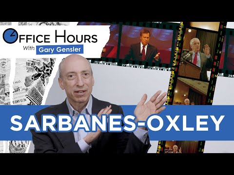 What Did the Sarbanes-Oxley Act do? | Office Hours with Gary Gensler