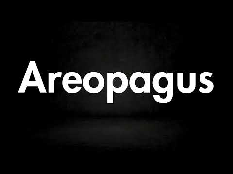 How to Pronounce Areopagus (Ancient Council) Correctly