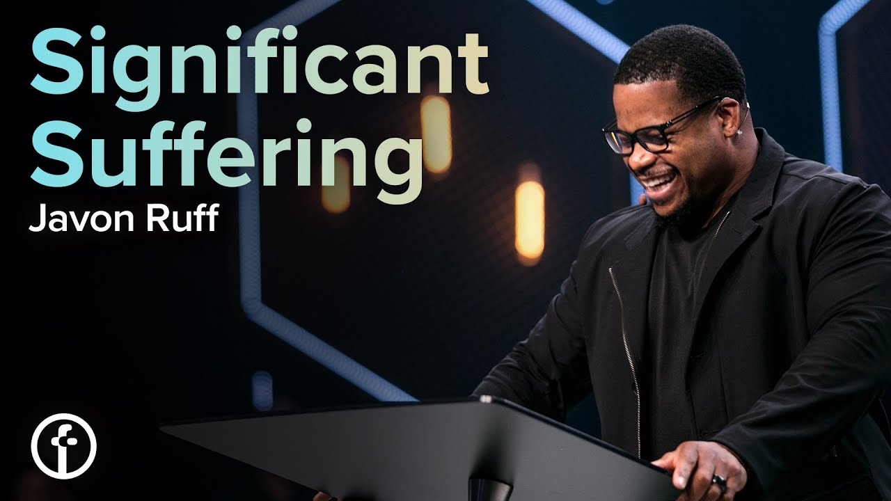 Significant Suffering by Pastor Javon Ruff | Free Chapel