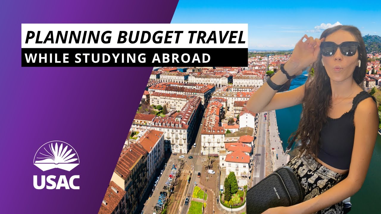 Planning Budget Travel While Studying Abroad
