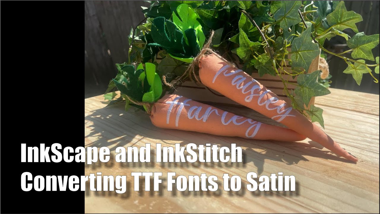InkScape and InkStitch - Converting True Type Lettering into Satin Stitches