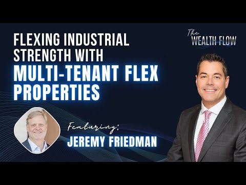 🏛️ Episode#99: Flexing Industrial Strength with Multi-Tenant Flex Properties - Jeremy Friedman