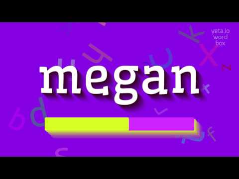 How to say "megan"! (High Quality Voices) #DEDICATED TO MEGAN RAIN ACTRESS
