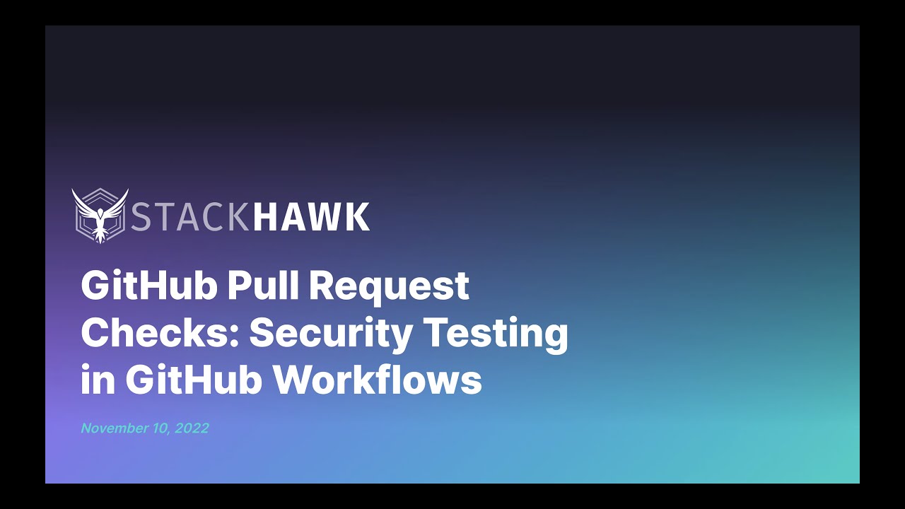 GitHub Pull Request Checks: Security Testing in GitHub Workflows Webinar