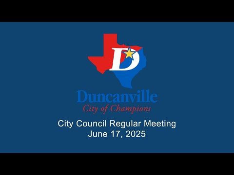 Duncanville, Texas City Council Meeting for June 17, 2025