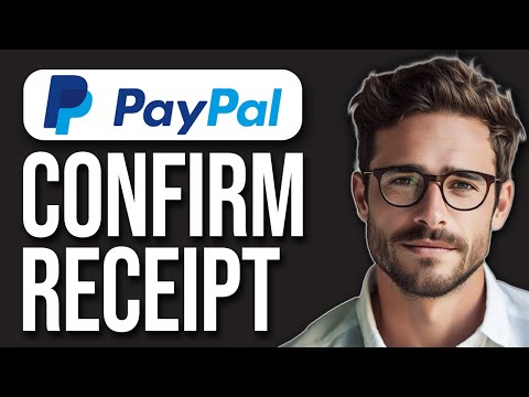 How To Confirm Receipt On Paypal (2025)