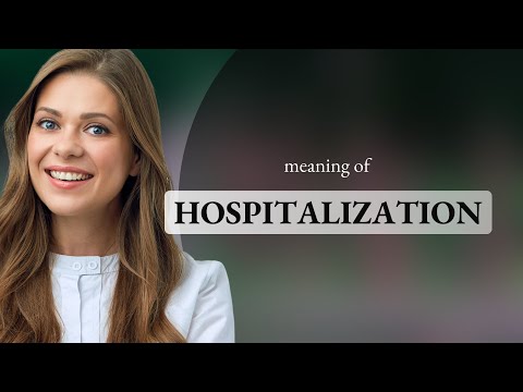 Hospitalization | what is HOSPITALIZATION definition