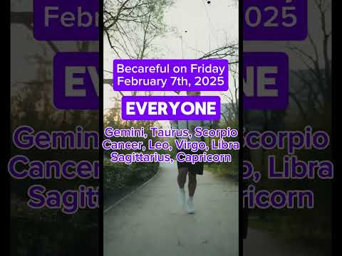 Beware Friday February 7th, 2025 - Zodiac Warning!