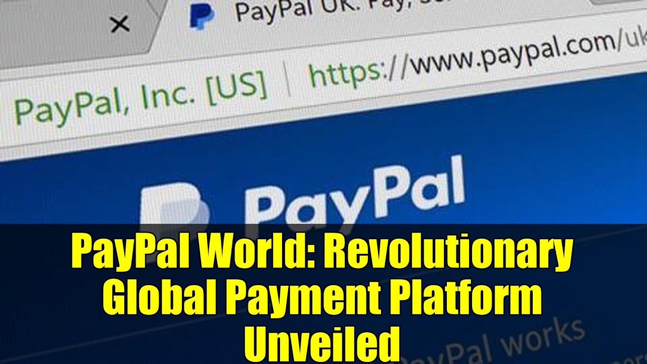 PayPal World: Revolutionary Global Payment Platform Unveiled