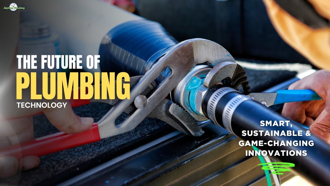 The Future of Plumbing Technology | Smart, Sustainable & Game-Changing Innovations