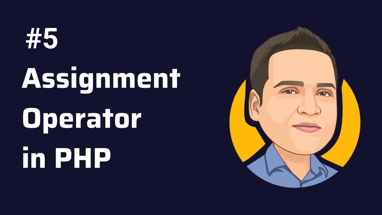 Assignment Operator - PHP Assignment Operators Tutorial