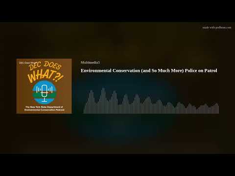 Environmental Conservation (and So Much More) Police on Patrol