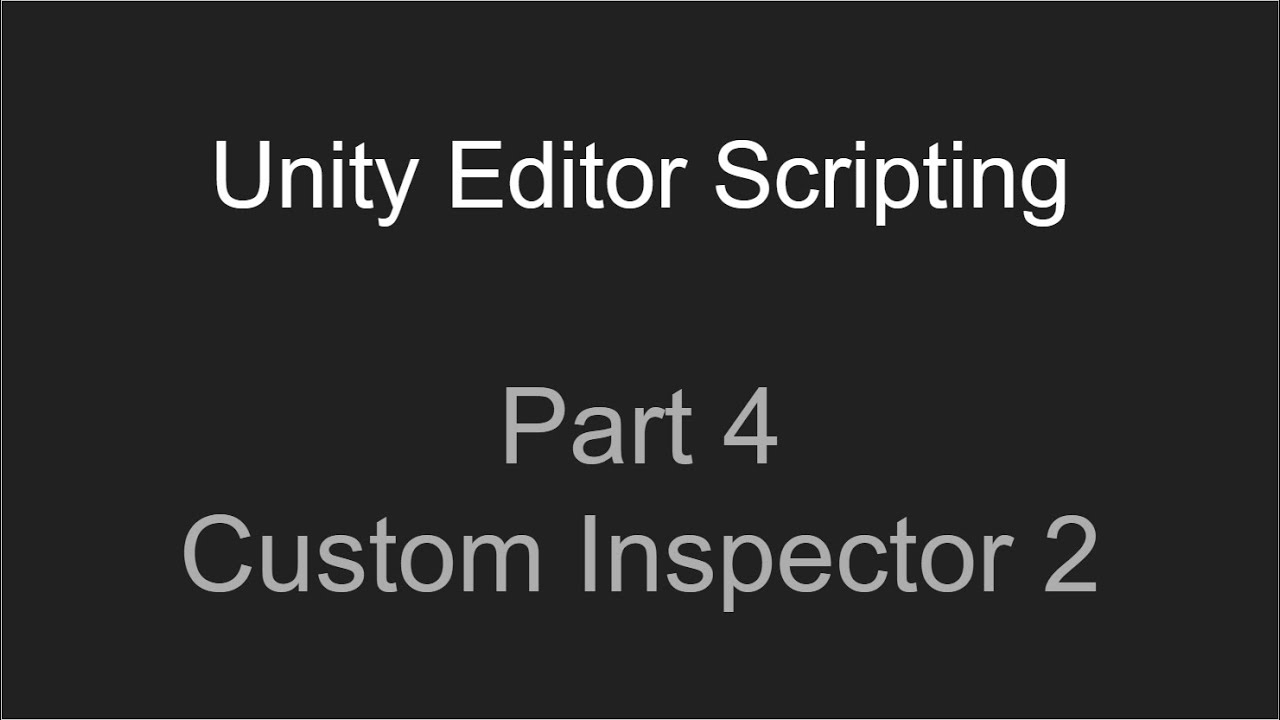 Part 4 - Custom Inspector 2 | Unity Editor Scripting Tutorial
