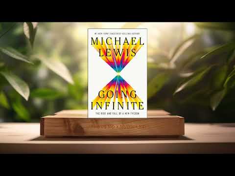 [Review] Going Infinite: The Rise and Fall of a New Tycoon (Michael Lewis) Summarized