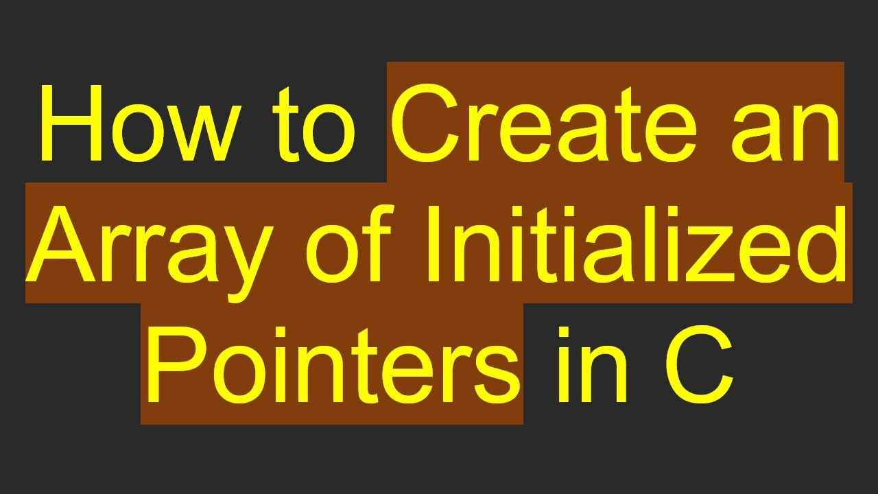 How to Create an Array of Initialized Pointers in C