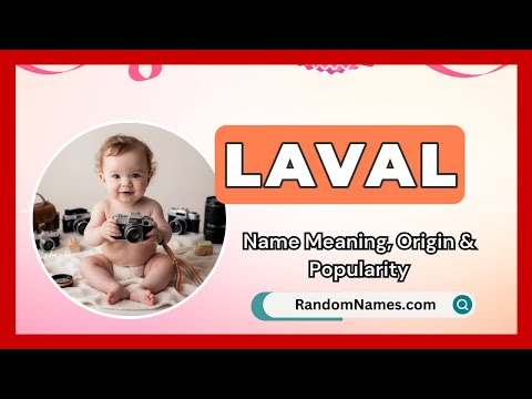 Laval - Baby Girl Name Meaning, Origin & Popularity - RandomNames.com