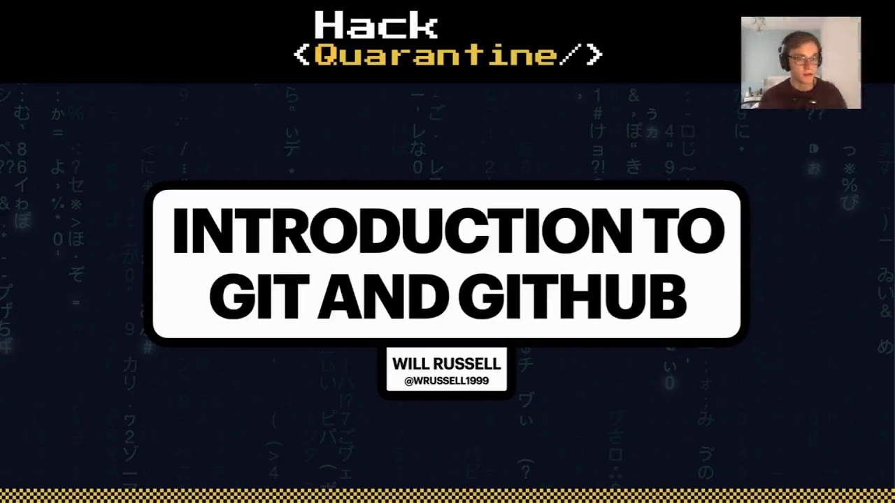 🛠️ Intro to Git and GitHub - Will Russell | Hack Quarantine