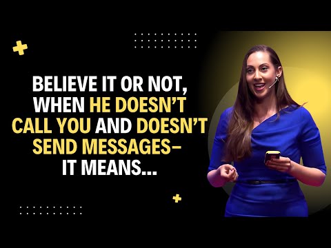 He’s Not Calling or Texting? Here’s the Real Reason Why | Vanessa Van Edwards