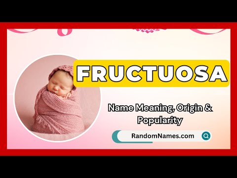 Fructuosa - Baby Girl Name Meaning, Origin & Popularity - RandomNames.com