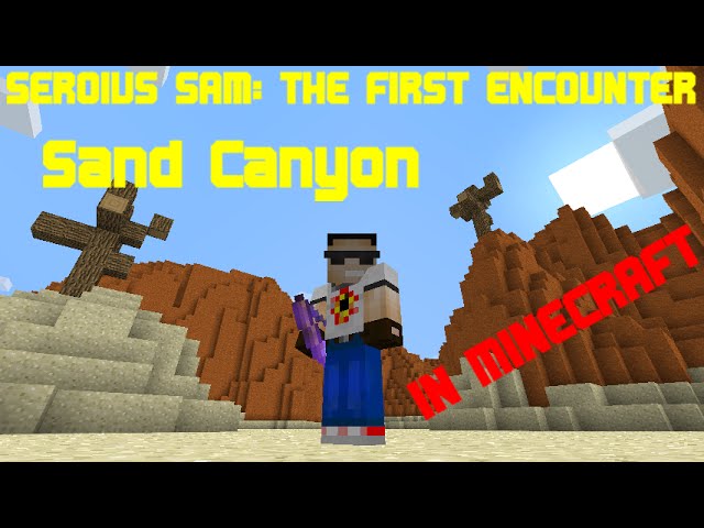 SERIOUS SAM: TFE - LEVEL 2: SAND CANYON - MAP BY SERIOUSWARRIOR ...