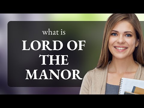 Understanding the Phrase "Lord of the Manor"