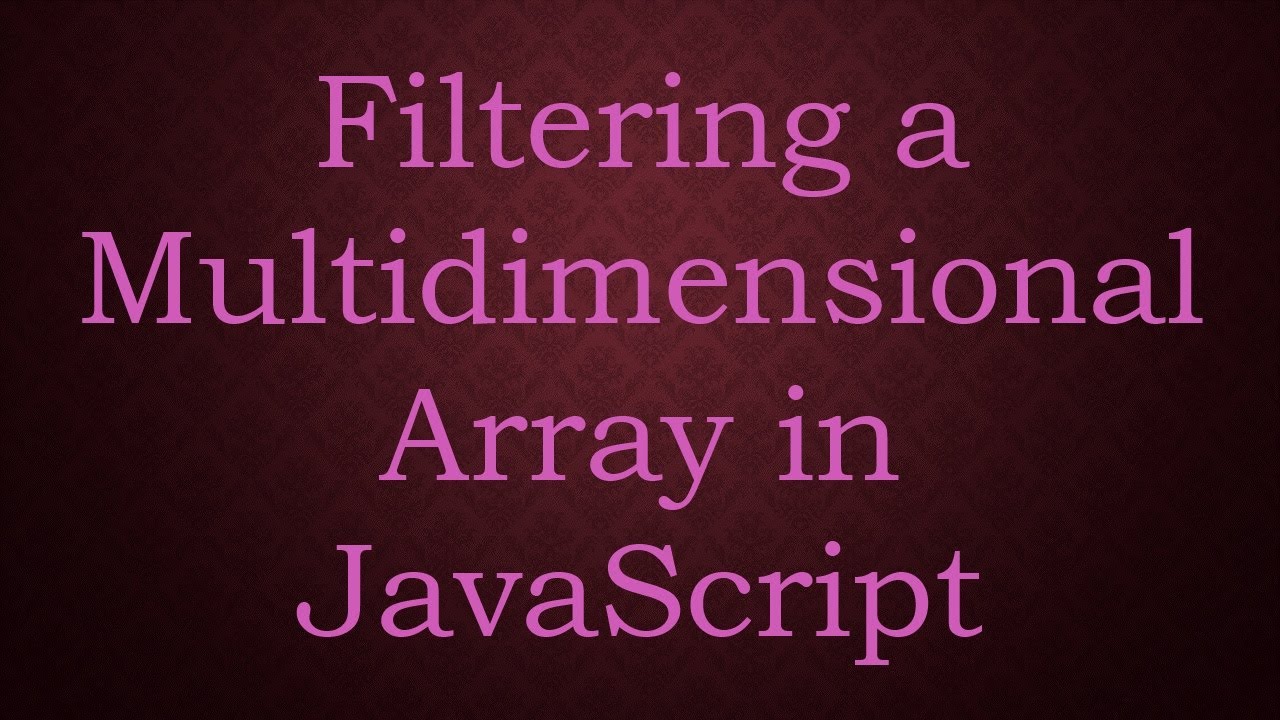 Filtering a Multidimensional Array in JavaScript