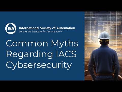 Common Myths Regarding IACS Cybersecurity