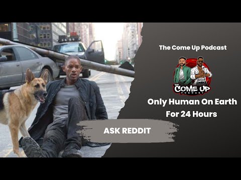 Ask Reddit: What If You Were Only Person On Earth For 24 Hours?