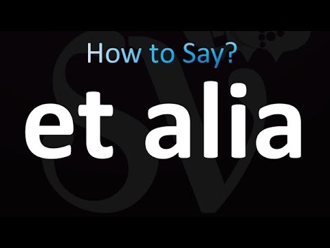 How to Pronounce et alia (Correctly!)