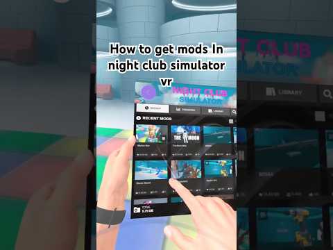 How to get mods In night club sim vr