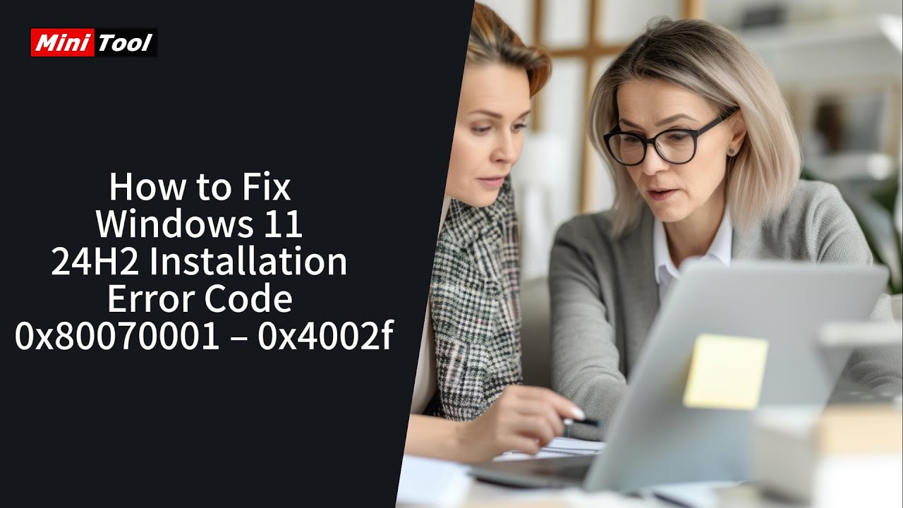 How to Fix Windows 11 24H2 Installation Error Code 0x80070001 – 0x4002f
